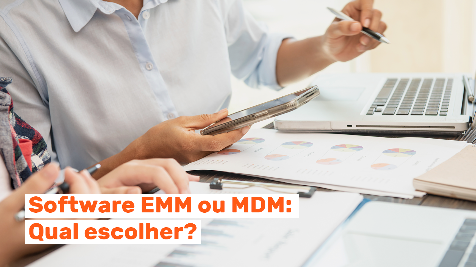 Software EMM ou MDM: qual escolher?